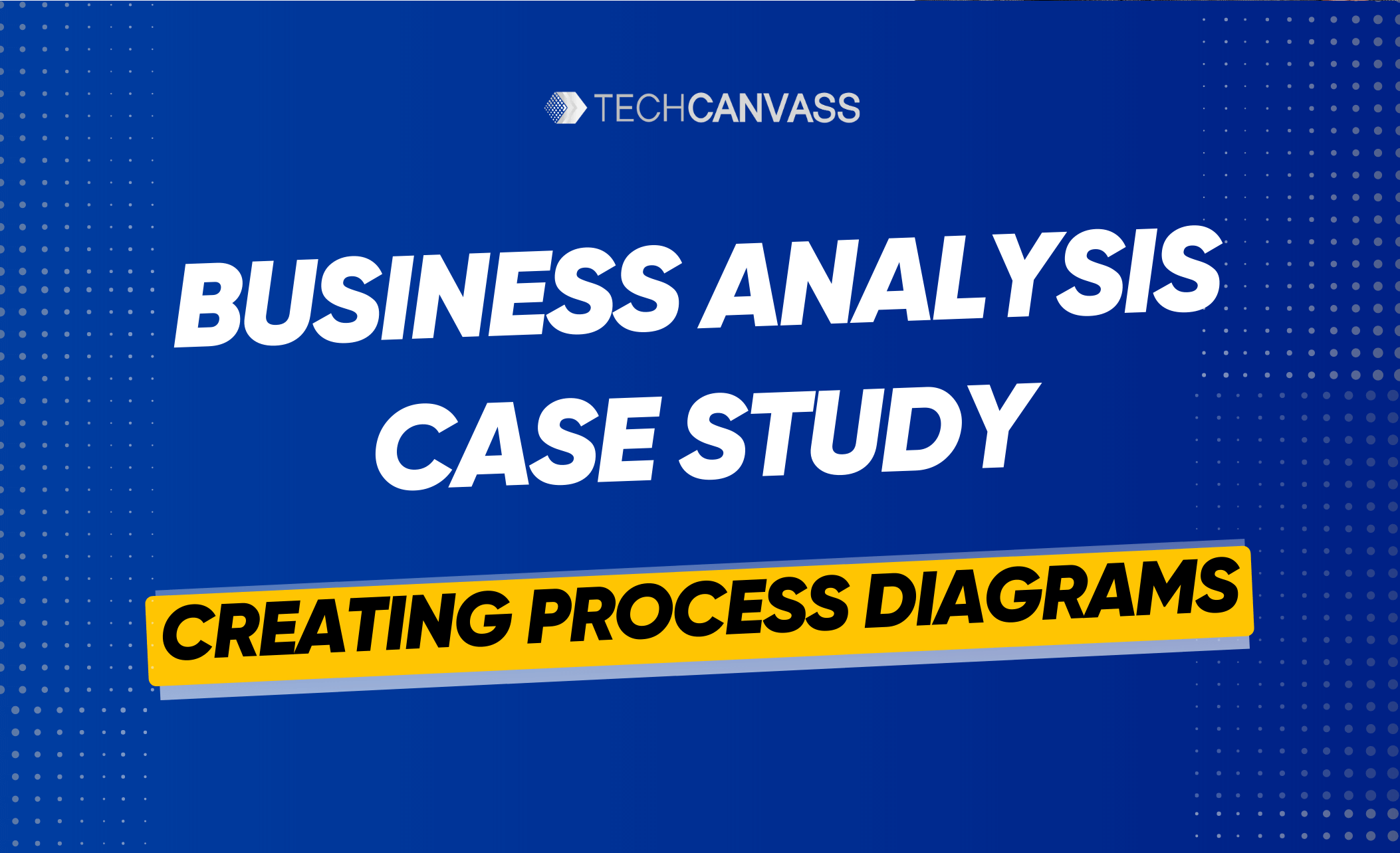 BA Training on Creating Case Models | Learn VISIO - Techcanvass