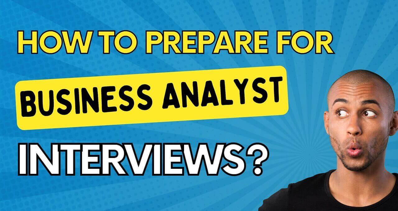 How to prepare for your Business Analyst Interview