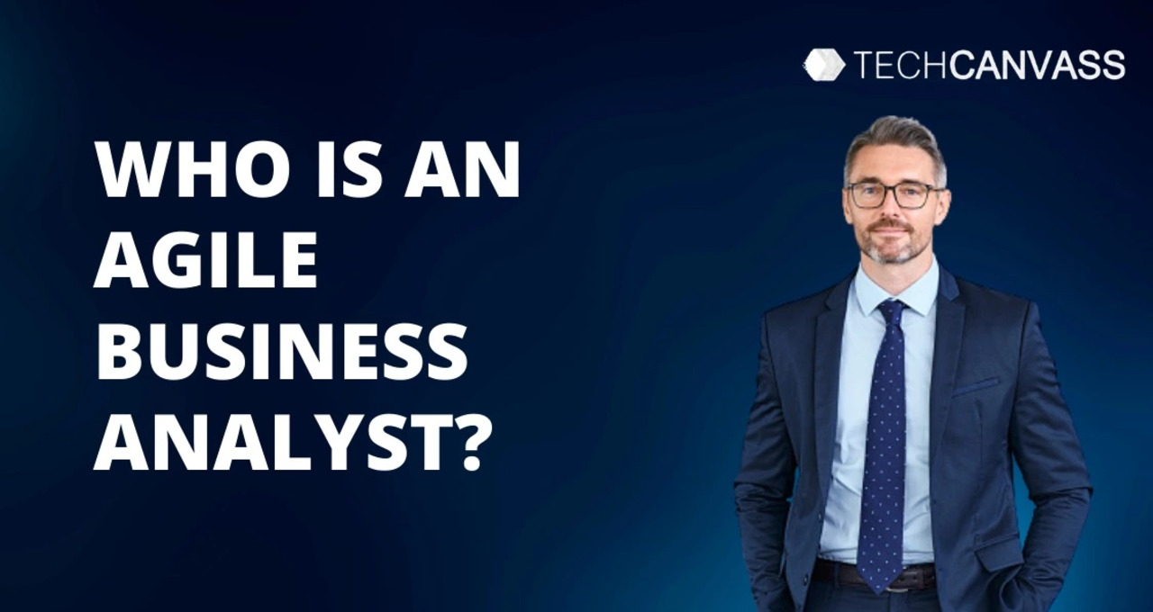 Who is an Agile Business Analyst? Skills,Roles and Responsibilities ...